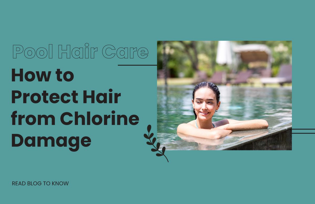 Pool Hair Care for Women: Protect Your Hair from Chlorine Damage